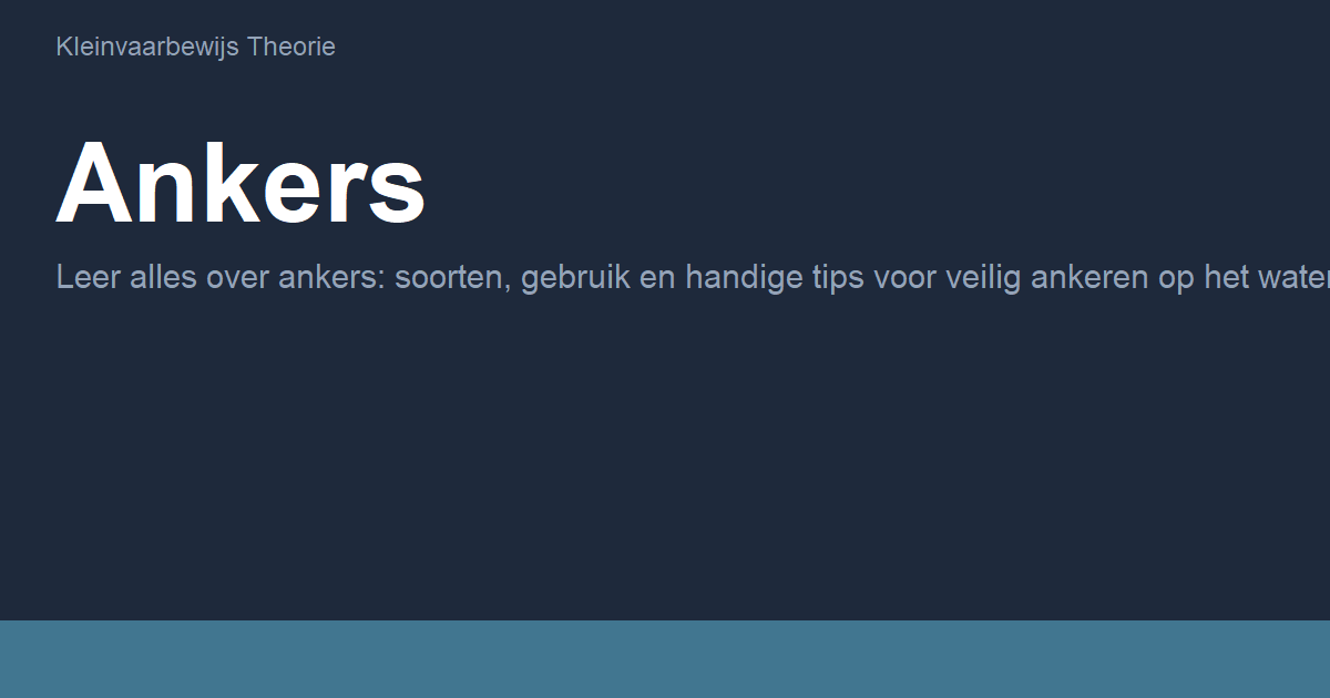 Ankers: Soorten, Gebruik en Tips voor Veilig Ankeren